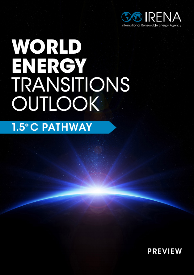 World Energy Transitions Outlook: 1.5°C Pathway (Preview) - OurEnergyPolicy